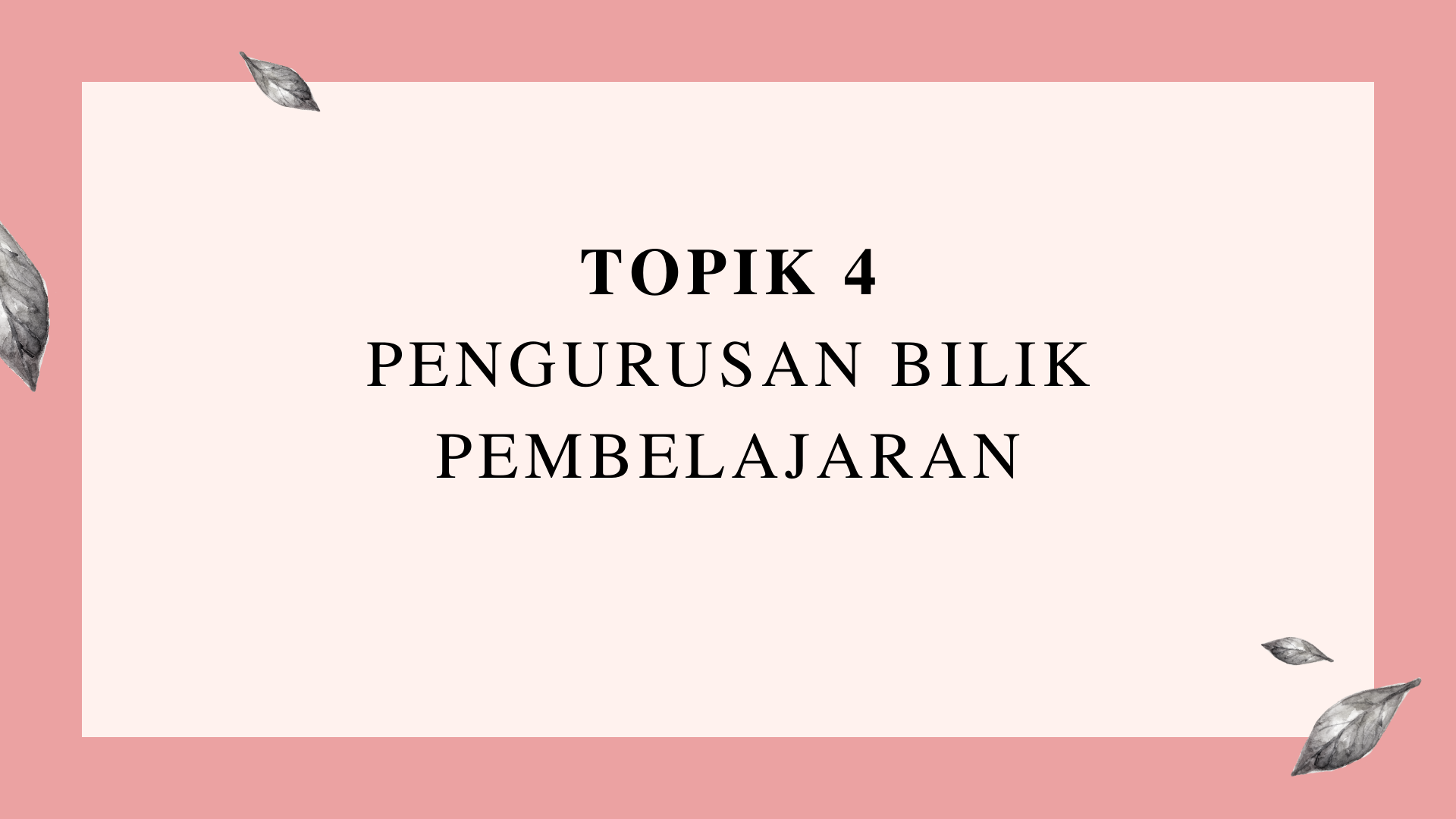 TOPIK 4 PENGURUSAN BILIK PENGURUSAN
