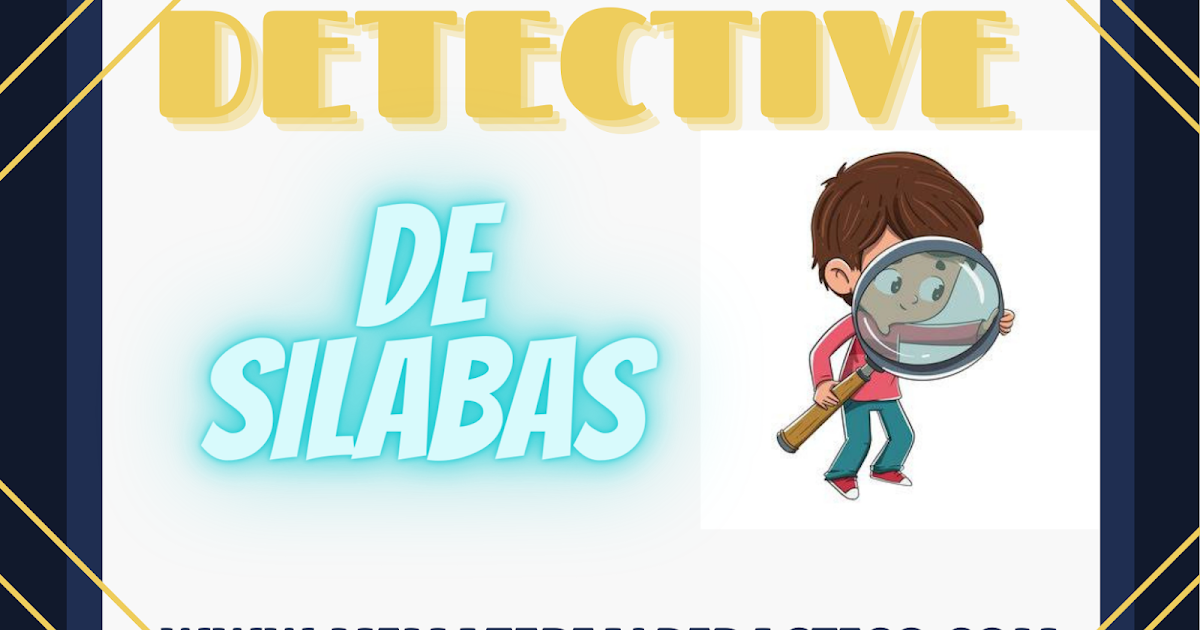 DETECTIVE DE SILABAS | MATERIAL EDUCATIVO PRIMARIA