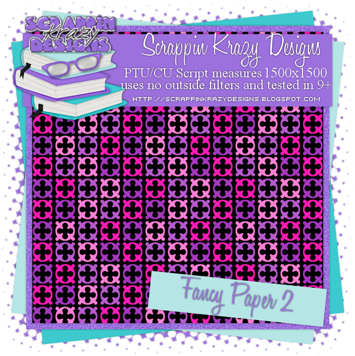 Scrappin Krazy Designs: 4 New PTU Paper Scripts: Fancy Papers