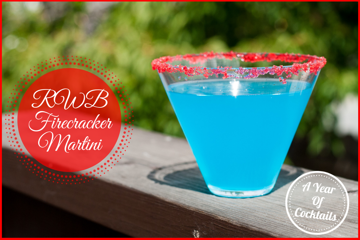 RWB Firecracker Martini - A Year of Cocktails