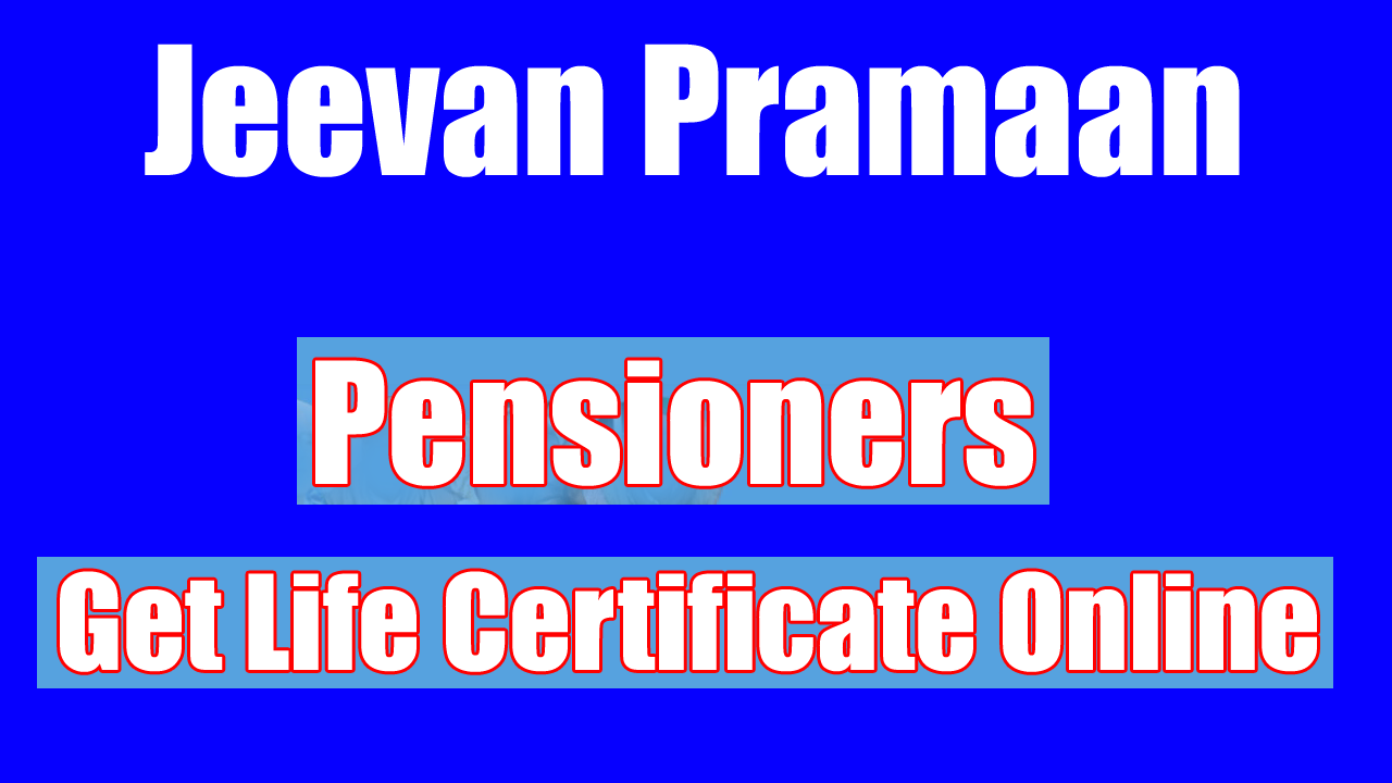 How To Get Life Certificate Online Jeevan Pramaan Digital Life Certificate For Pensioners How To Get Life Certificate Online Jeevan Pramaan Digital Life Certificate For Pensioners