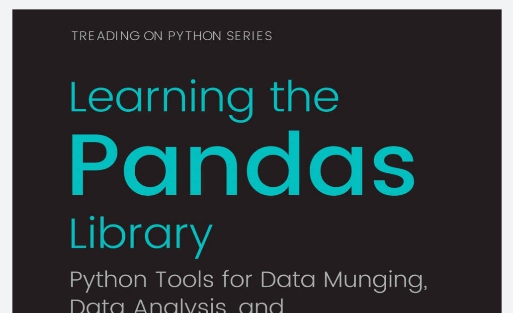 Learning The Pandas Library Python Tools For Data Munging Analysis And Visual King Of Excel