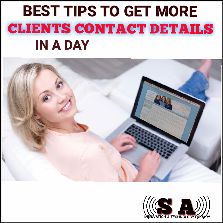 5 Best Ways and Tips to Get More Clients Contact Details Fast