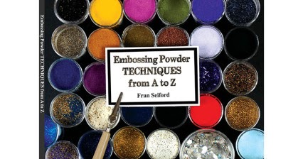 paper, ink and smiles: Embossing Powder Techniques from A to Z...