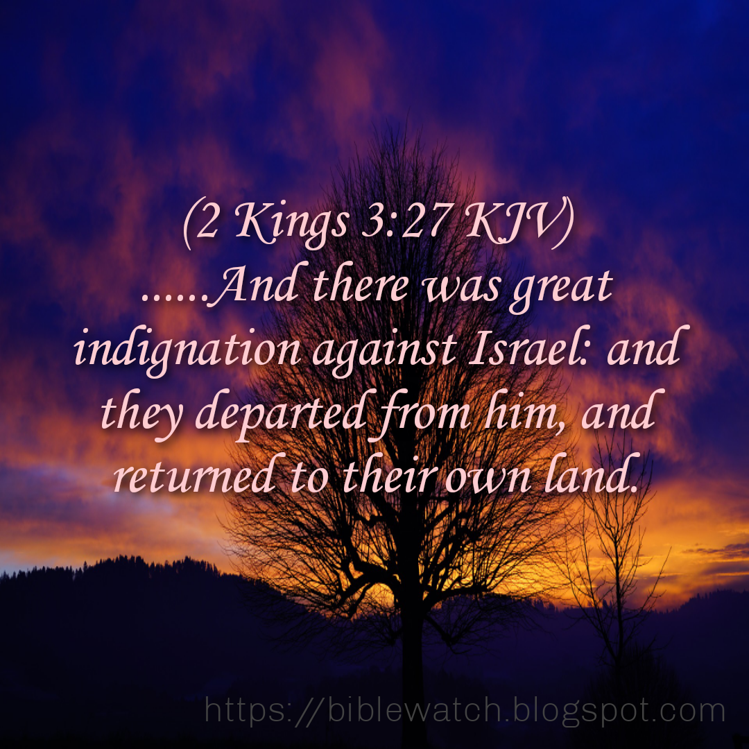 2 KINGS 3:27: THE INDIGNATION AGAINST ISRAEL WHEN THE KING OF MOAB ...