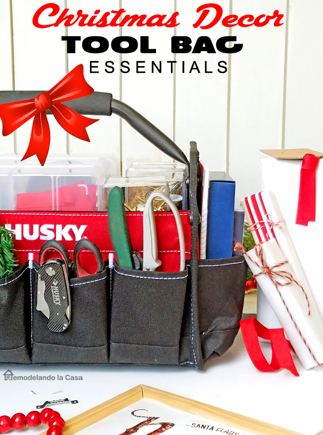 Christmas Decor Tool Bag Essentials - Remodelando la Casa