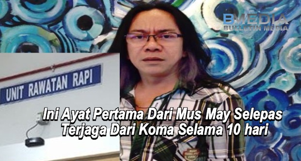 Ya Allah Kesiannya, Ini Ayat Pertama Dari Mus May Selepas Terjaga Dari ...