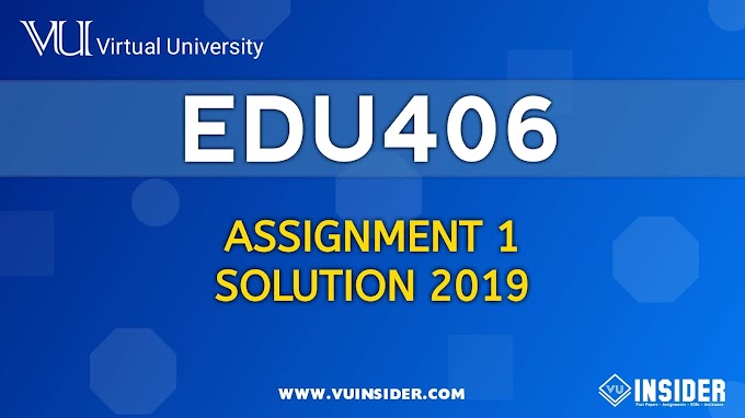 EDU406 Assignment 1 Solution Fall 2019 - Responsive Blogger Template
