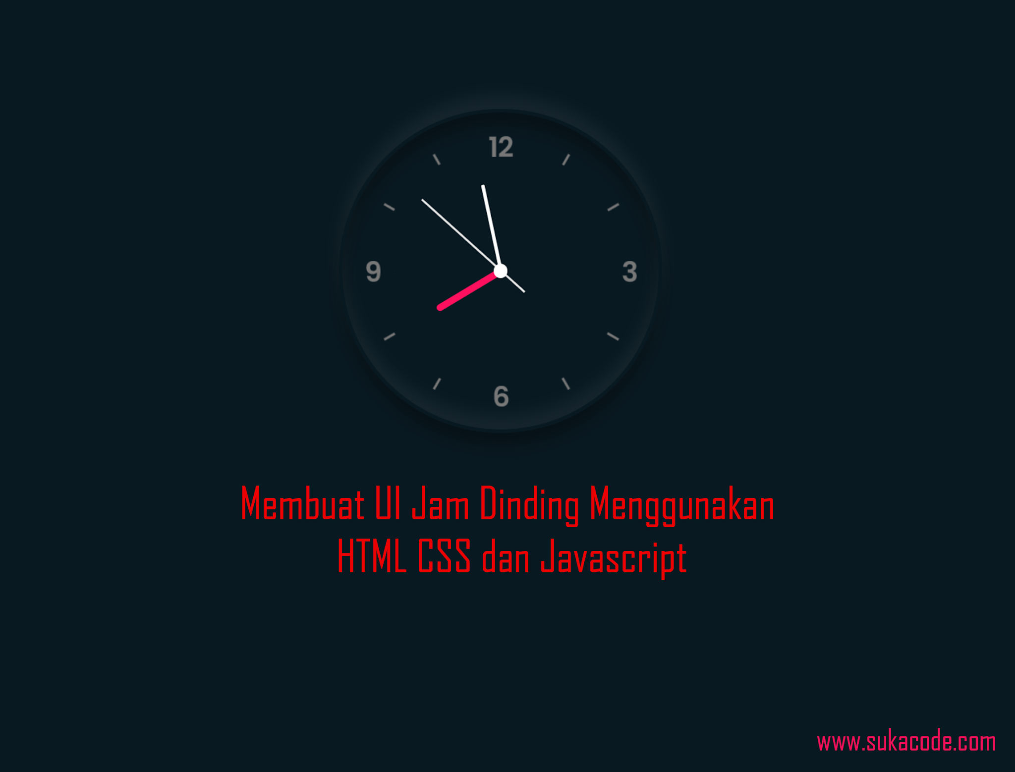 Membuat UI Jam Analog Menggunakan HTML CSS dan Javascript - SukaCode