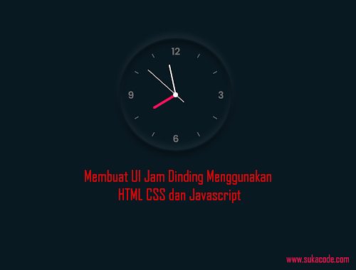 Membuat UI Jam Analog Menggunakan HTML CSS dan Javascript - SukaCode