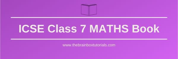 ICSE Class 7 Maths Book - The Brainbox Tutorials