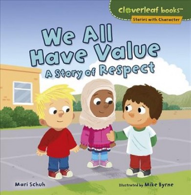 KISS THE BOOK: We All Have Value: A Story of Respect by Mari Schuh ...