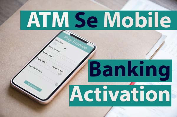 Mobile Banking Activation-ATM-ब्रांच या Online द्वारा -Application ...