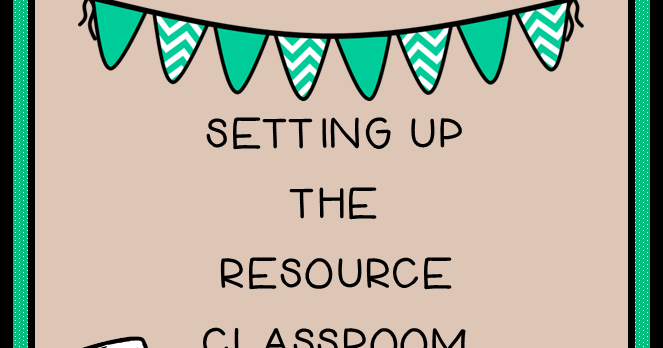 Mrs. H.'s Resource Room: Setting Up the Resource Classroom: Small Group ...