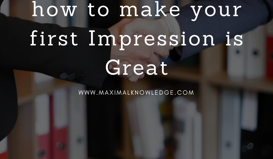 How To Make A Great, Your First Impression