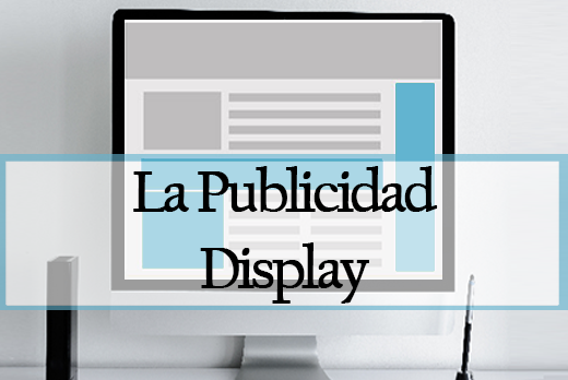 La Publicidad Display - Cosa de Marketing | Blog de Marketing | Alba ...