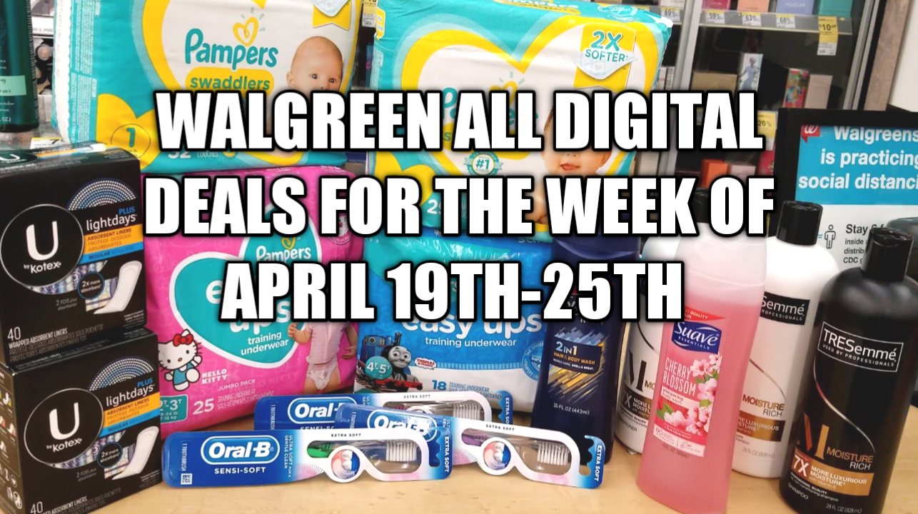 WALGREEN ALL DIGITAL DEAL FOR THE WEEK OF APRIL 19TH-25TH