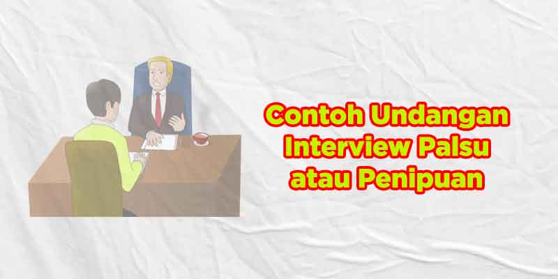 4 Contoh Undangan Interview Palsu atau Penipuan - Coldeja | Blog ...