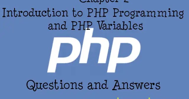 Chapter 2 Introduction To Php Programming And Php Variables Questions And Answersipumusings
