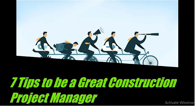7 Tips to be a Great Construction Project Manager