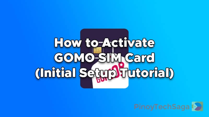 How to Activate GOMO SIM Card (Initial Setup Tutorial) | PinoyTechSaga