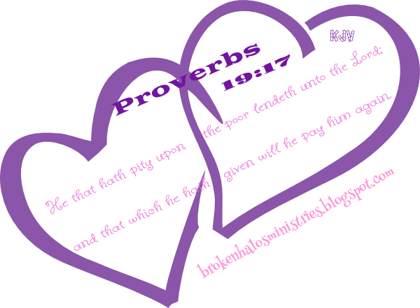 Broken Halos Ministries: PROVERBS 19:17 KJV-What does the Bible say ...