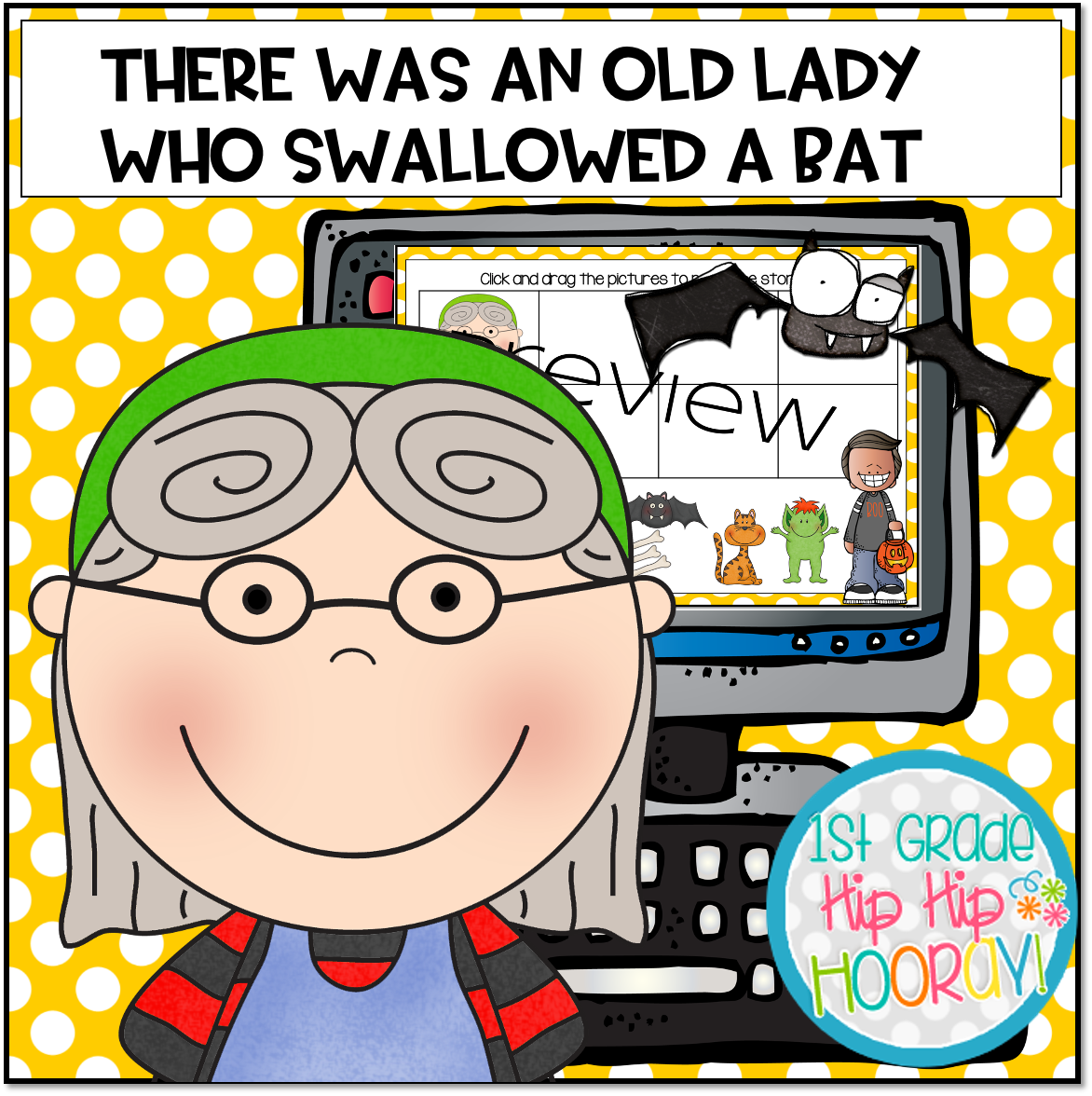 1st Grade Hip Hip Hooray!: Interactive the Old Lady Who Swallowed a Bat!