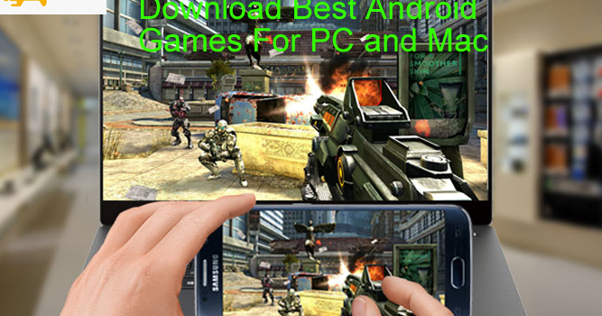 Download Best Android Games For PC and Mac