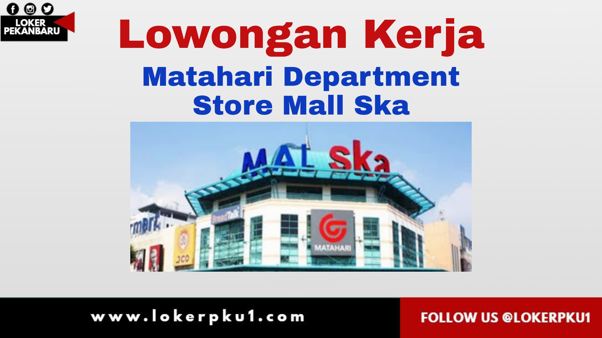 Lowongan kerja Matahari Department Store Mall Ska Pekanbaru Maret 2021 ...