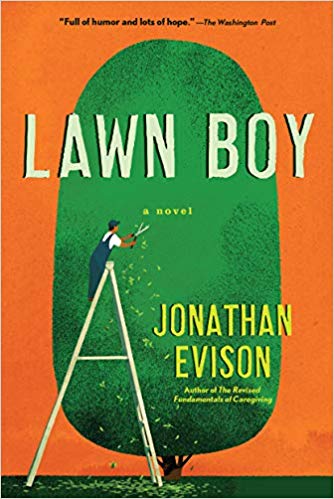 Quick Book Reviews: “Lawn Boy” by Jonathan Evison – The Dreams of a ...