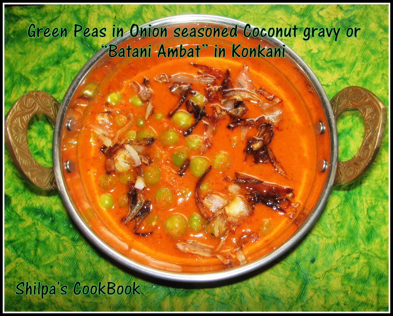 Cook Book: "Batani Ambat" or Green Peas in Onion seasoned Coconut gravy