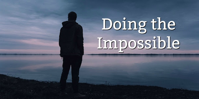 Bible Love Notes: God Asks Us to Do the Impossible