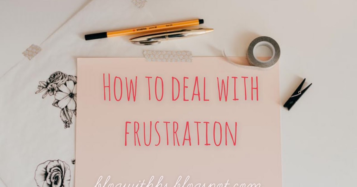 7 Best ways to cope with frustration