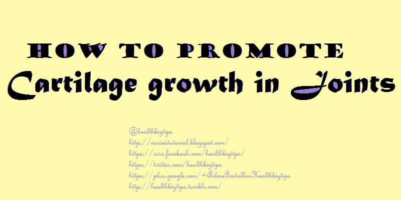 How to promote Cartilage growth in Joints