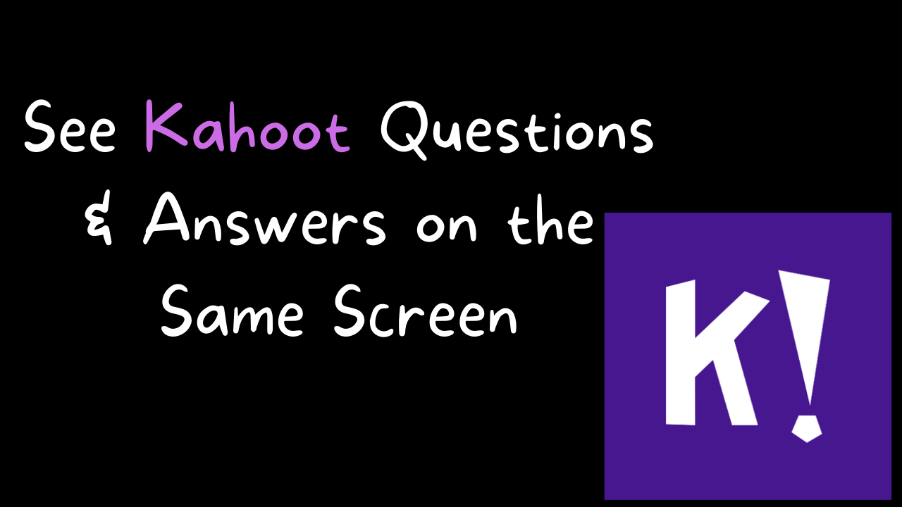 How to Display Kahoot Questions and Answer Choices on the Same Screen ...