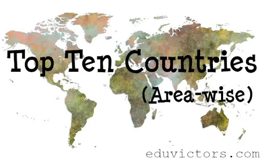Top Ten Countries Area-wise (#eduvictors)(#geography)(#compete4exams ...
