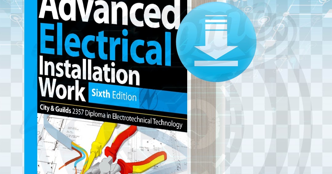 Download Advanced Electrical Installation Work pdf.