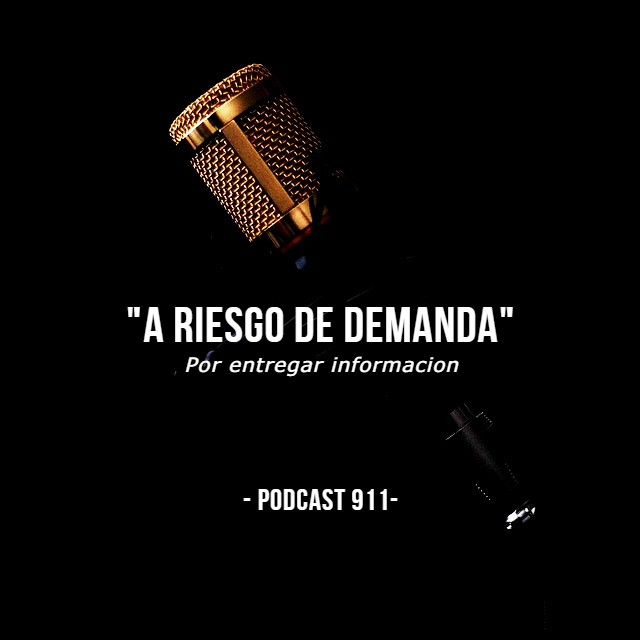 "A riesgo de demanda" ️ Podcast 911 - PL Prensa