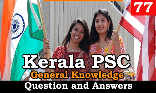 Kerala PSC General Knowledge Question and Answers - 77
