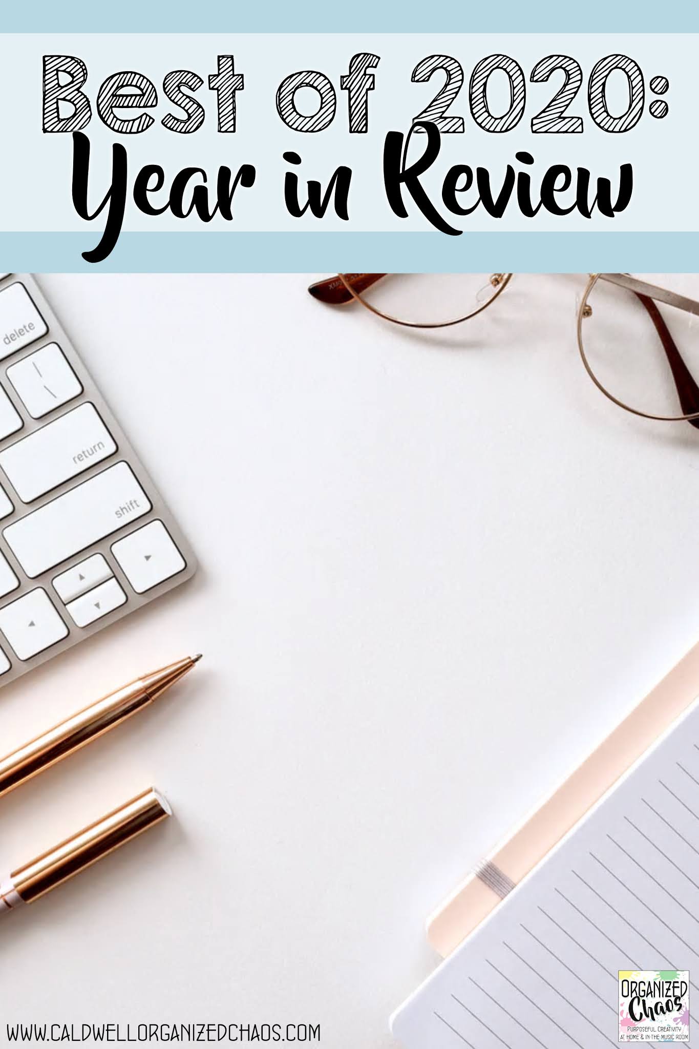 Best of 2020: Year in Review | Organized Chaos