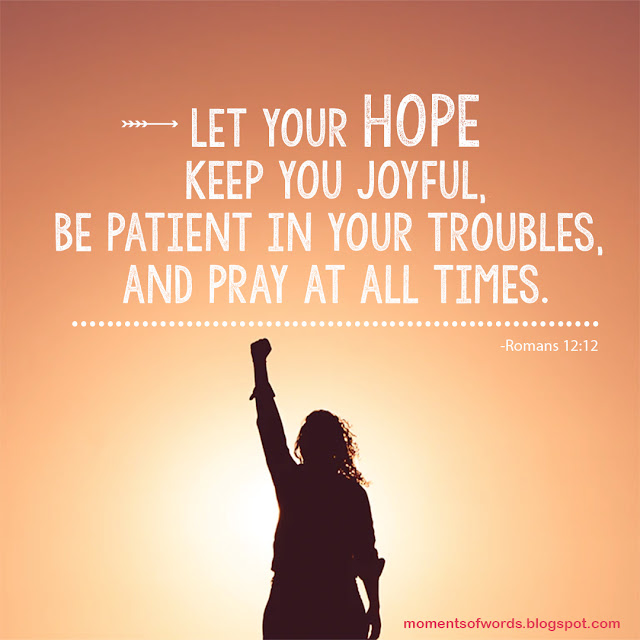 Let your hope keep you joyful! | Moments of words