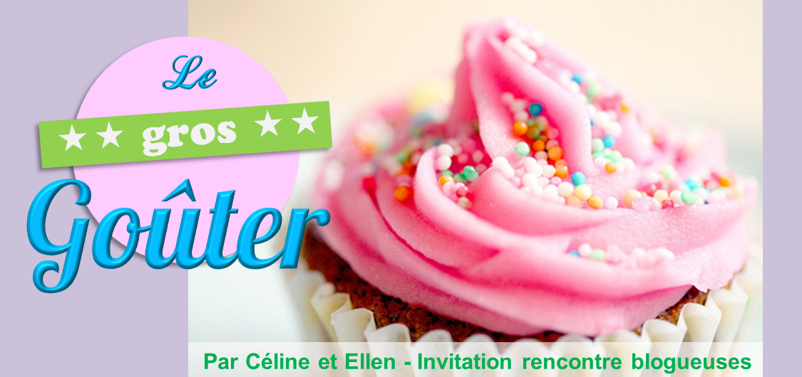 Invitation pour Le Gros Goûter des Blogueuses [Paris, 17 novembre 2013]