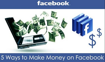 Top 5 ways of earning money on Facebook ~ Earning Online Dollars | Earn ...