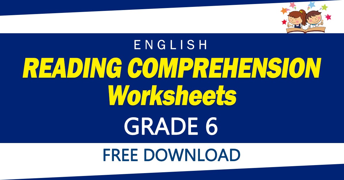 Reading Comprehension Worksheets For Grade 6 Free Download DepEd Click reading-comprehension-worksheets-for-grade-6-free-download-deped-click