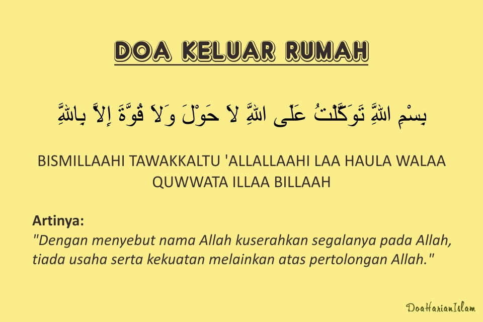 Doa Keluar Rumah Lengkap Tulisan Arab Latin dan Artinya - Fuadin