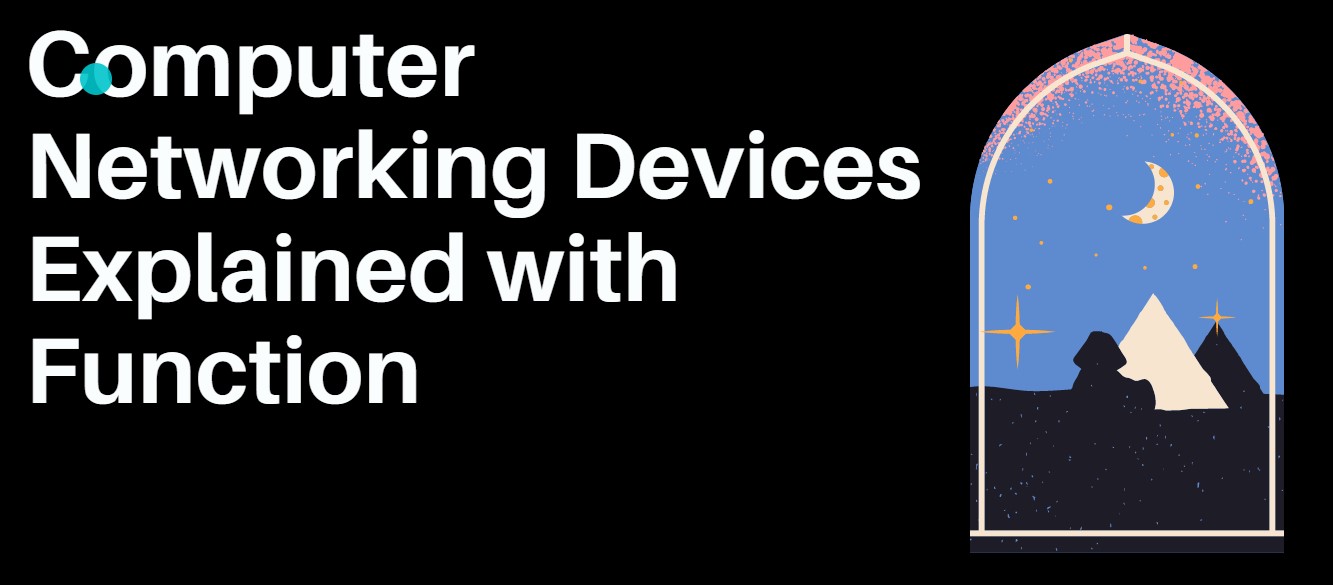 Computer Networking Devices Explained with Function