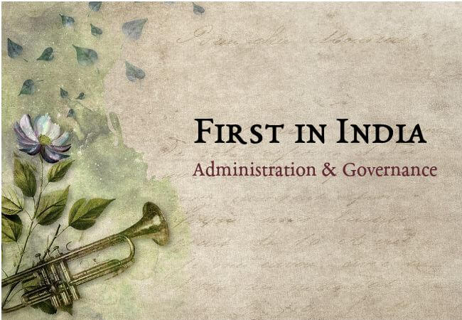First in India – Administration & Governance