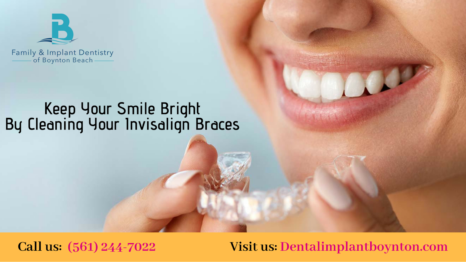 Keep Your Smile Bright By Cleaning Your Invisalign Braces