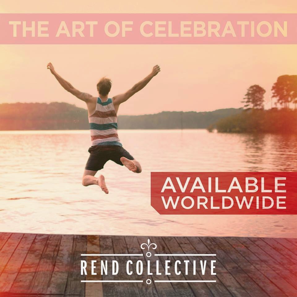 REND COLLECTIVE LANÇA ‘THE ART OF CELEBRATION’ - Infinitamente Mais