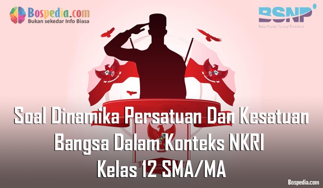 Lengkap Contoh Soal Dinamika Persatuan Dan Kesatuan Bangsa Dalam